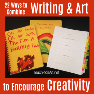 22 Ways to Combine Writing & Art to Encourage Creativity • TeachKidsArt