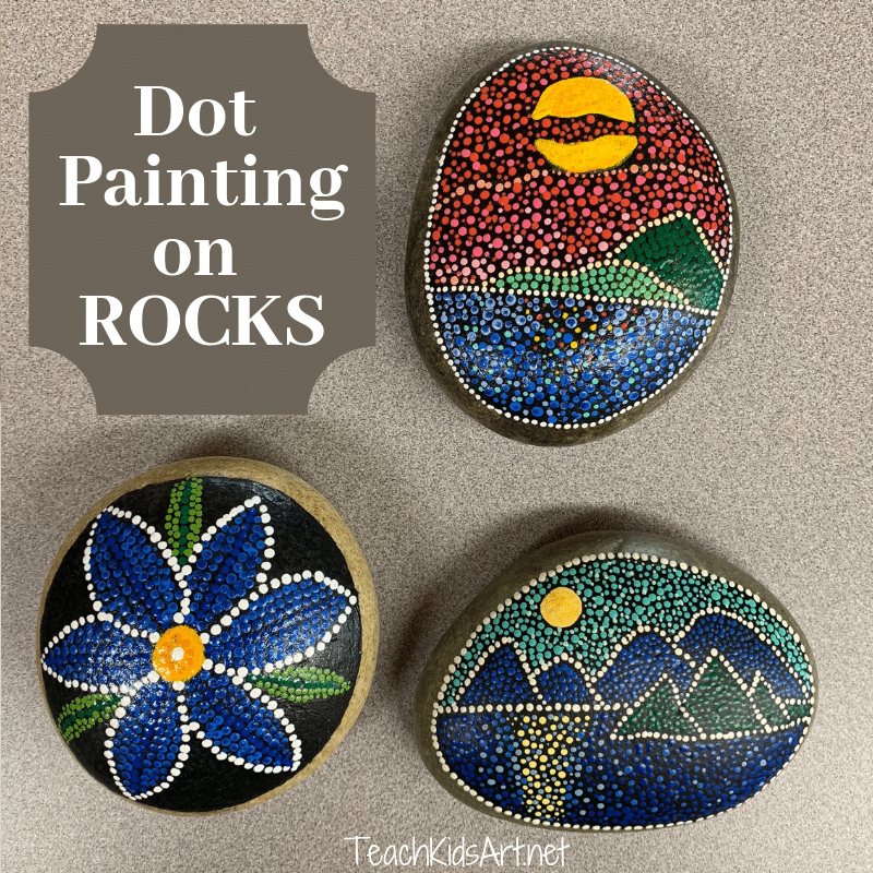 Dot Painting On Rocks TeachKidsArt Dot Painting On Rocks TeachKidsArt