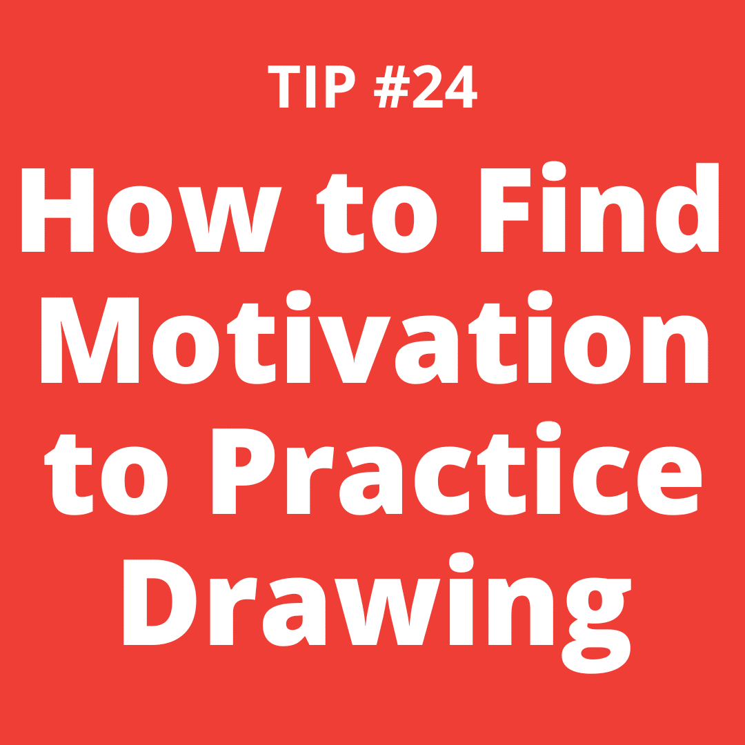 TIP #24: How to Find Motivation to Practice Drawing • TeachKidsArt