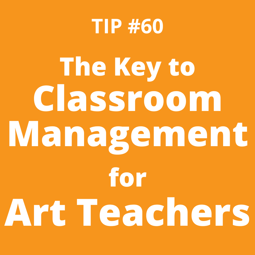 The Key to Classroom Management for Art Teachers
