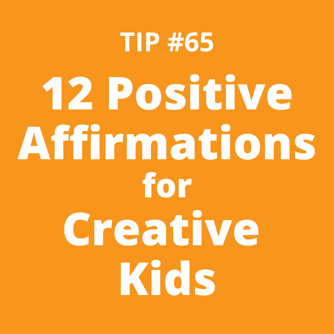 TIP #65: 12 Positive Affirmations for Creative Kids • TeachKidsArt